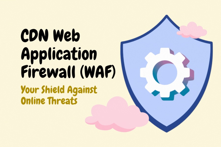 CDN Web Application Firewall (WAF): Shield Against Online Threats